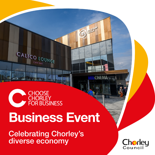 Choose Chorley for Business Event - Celebrating Chorley's diverse eco