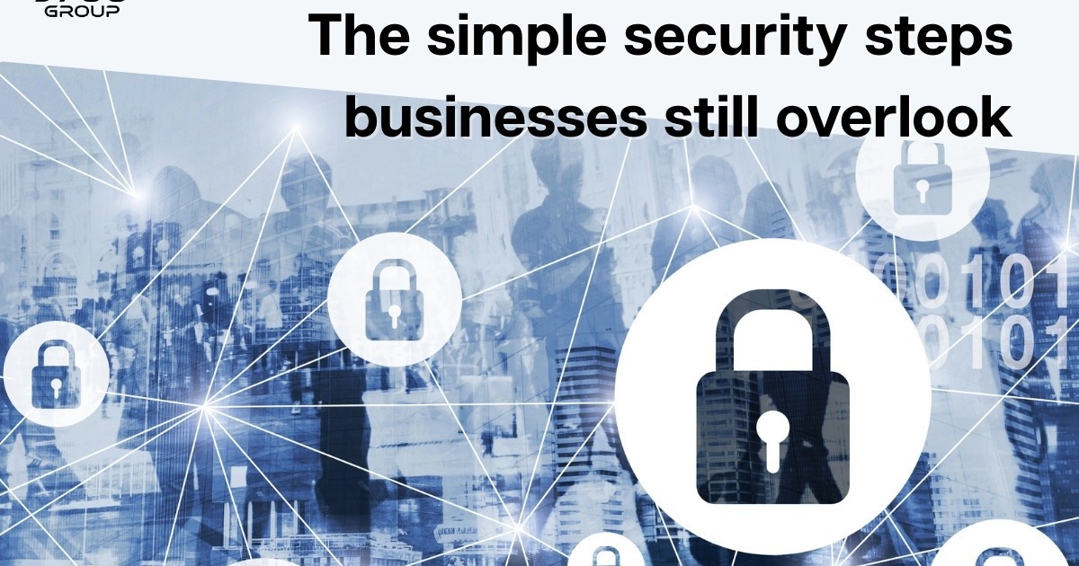 The simple security steps businesses still overlook | LBV Hub
