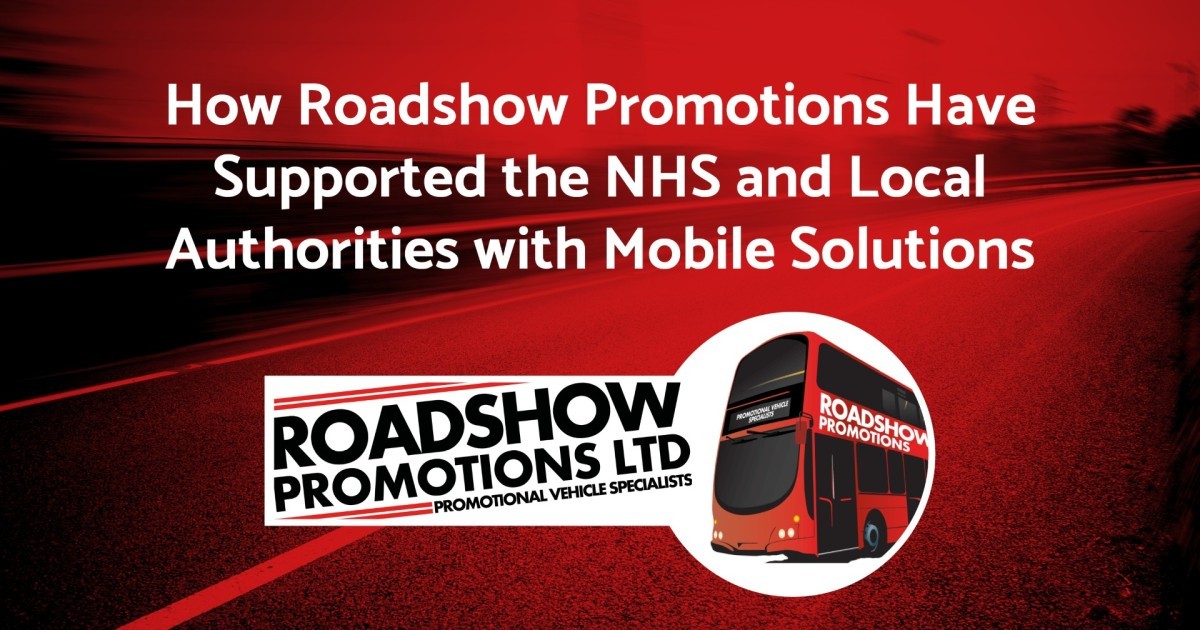 How Roadshow Promotions support the NHS and local authorities with ...