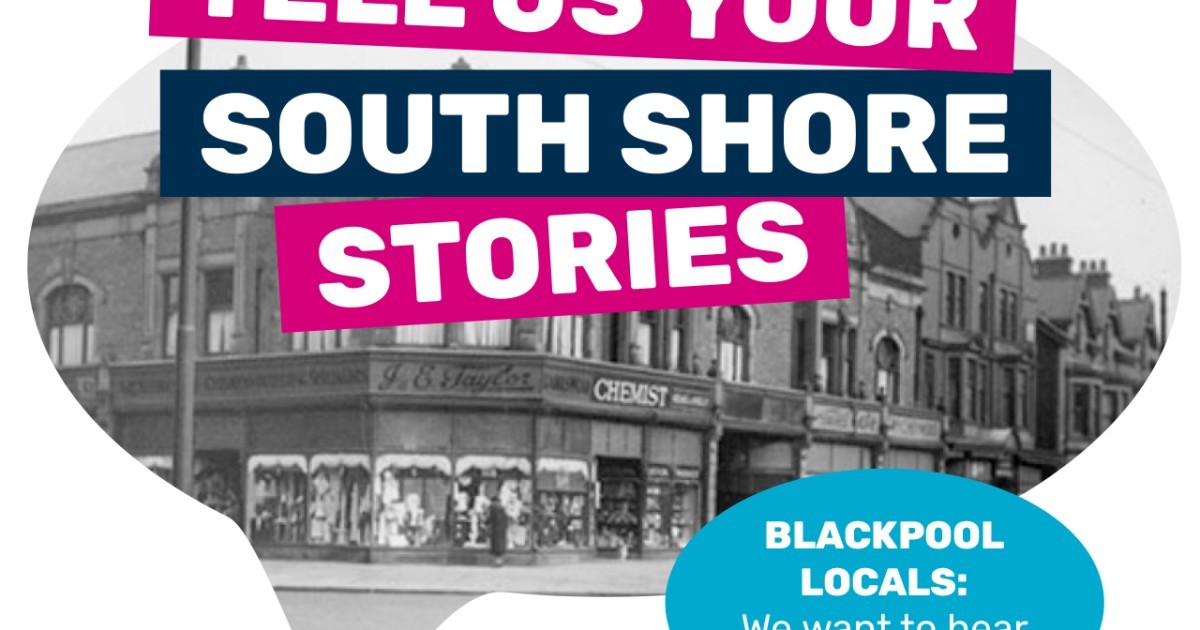 Blackpool Council Launches South Shore Stories Project to Capture ...